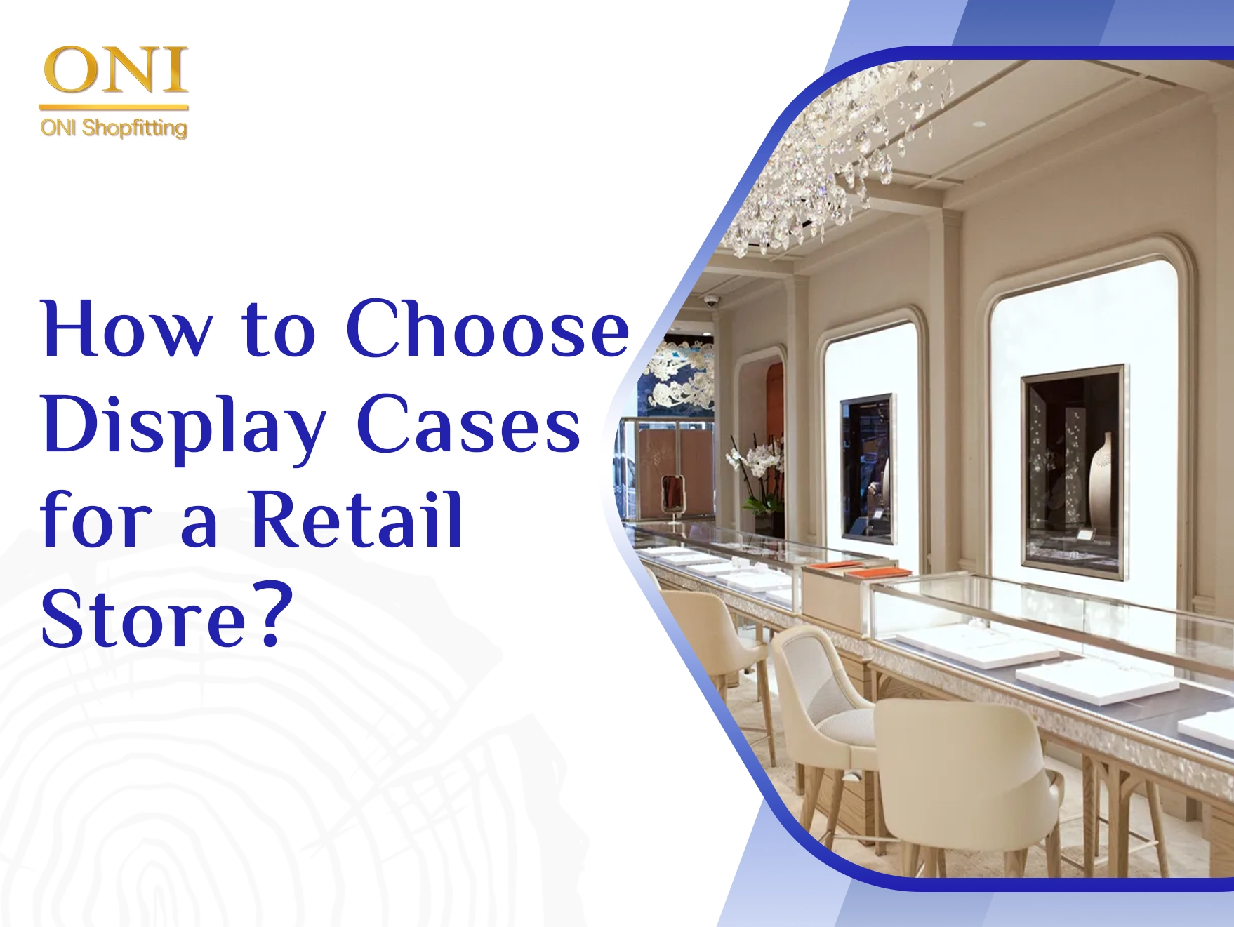 How to Choose Display Cases for a Retail Store - ONI Shopfitting